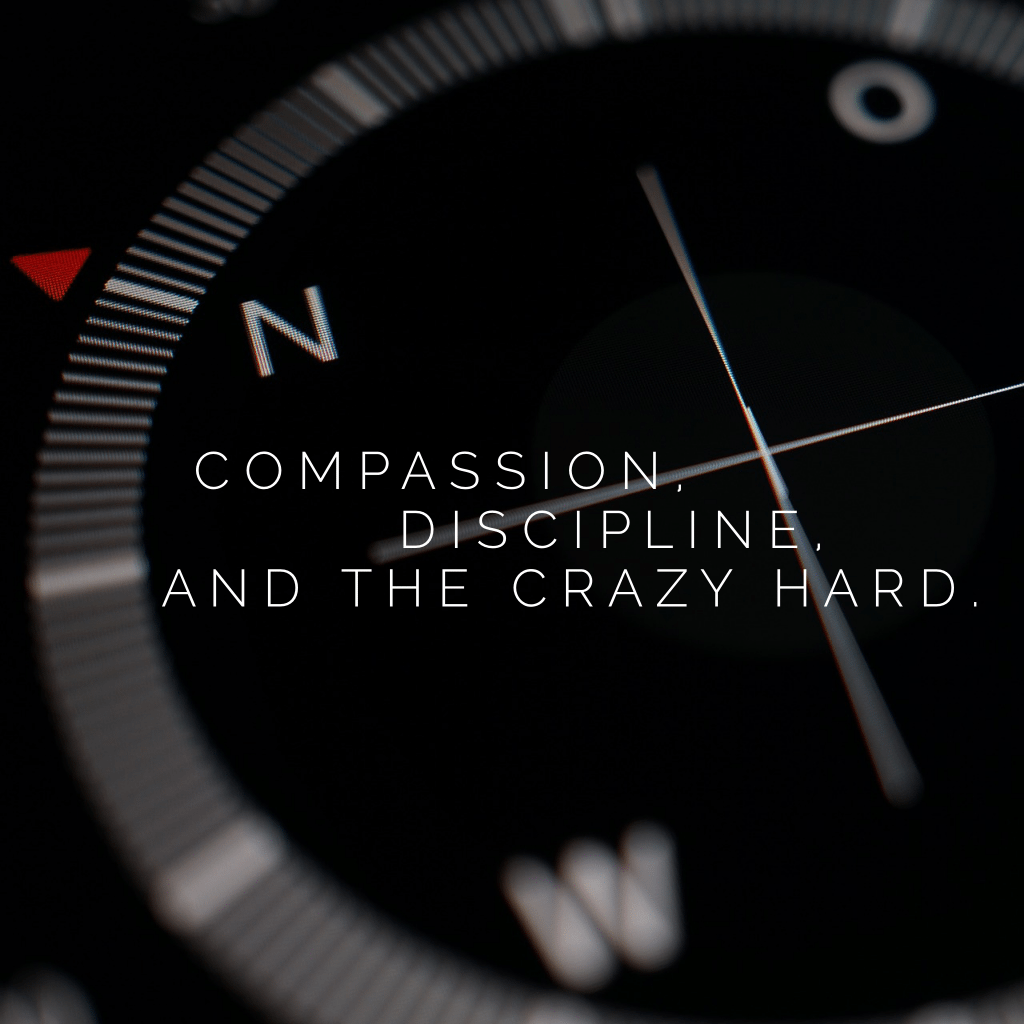 Compassion, Discipline, and The Crazy Hard. - Tricia Lott Williford
